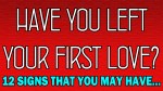 12 Signs That You May Have Left Your “First Love” | Kerrigan Skelly's ...